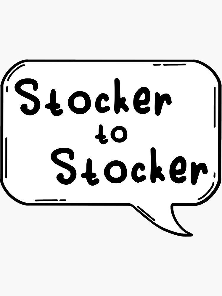"Stocker to Stocker" Sticker for Sale by ButterBeanie | Redbubble