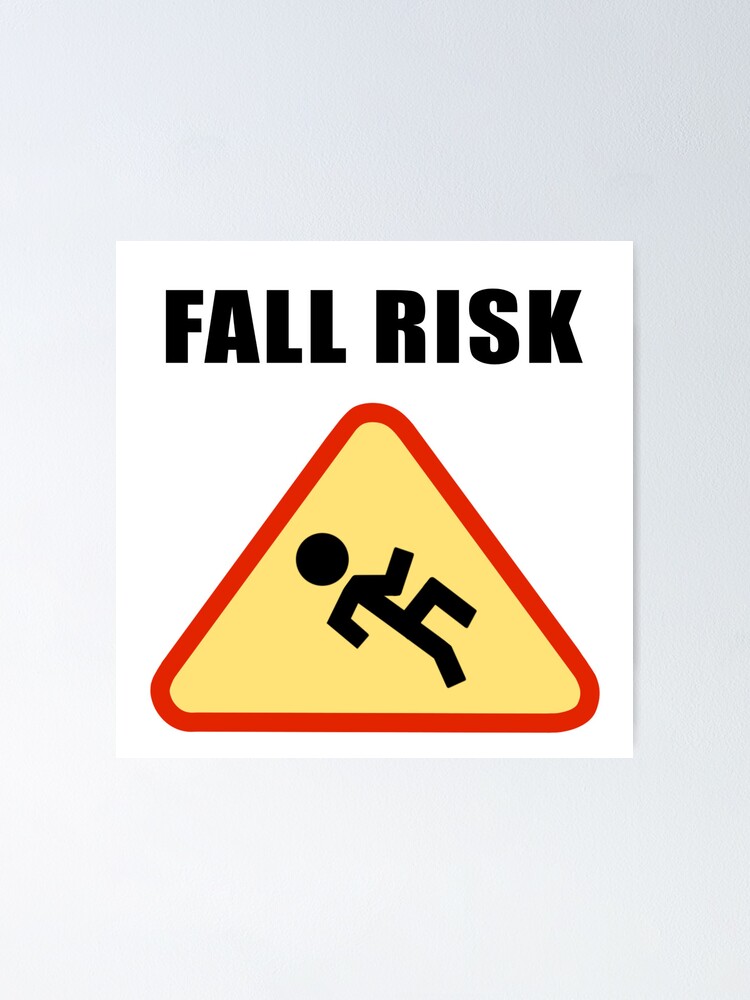 "Fall Risk" Poster for Sale by Bumblibee | Redbubble