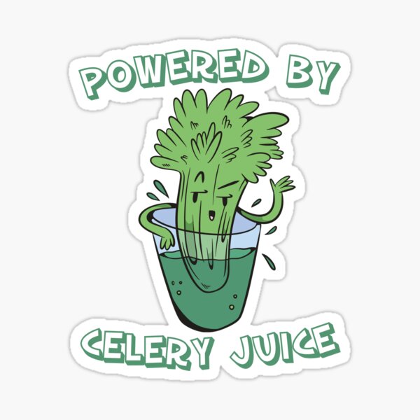 "Powered By Celery Juice" Sticker for Sale by justu- | Redbubble