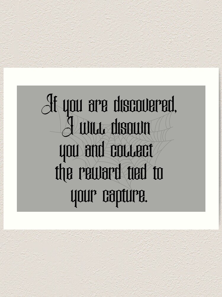 "If you are discovered, I will Disown you and collect the reward tied ...