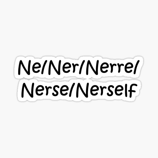 "Ne/Ner/Nerre Full Pronouns " Sticker for Sale by kiippers | Redbubble