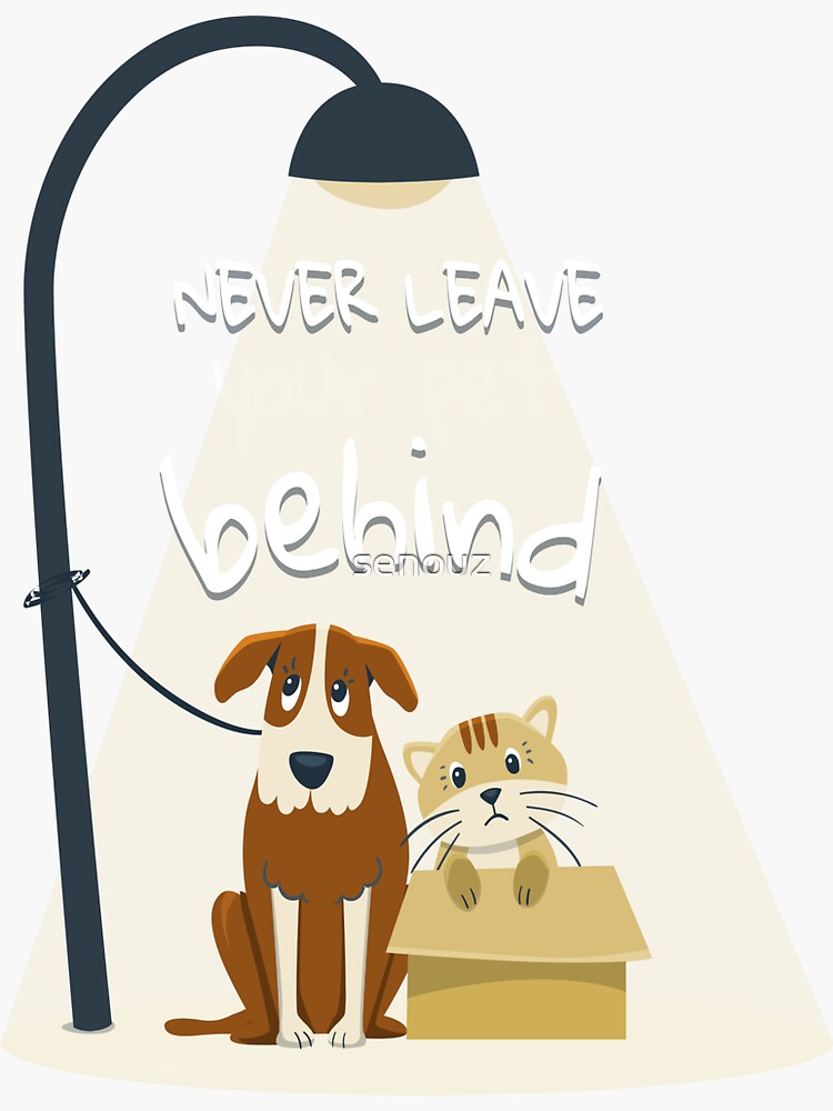 "Never Leave Your Pet Behind" Sticker for Sale by senouz | Redbubble