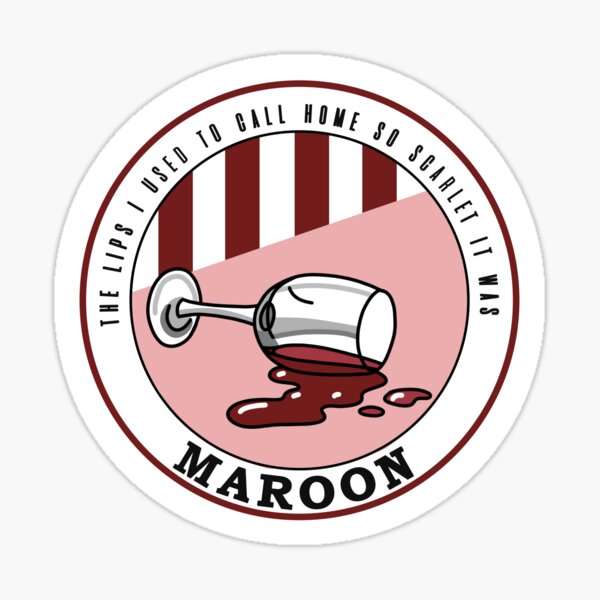 "So Scarlet it was Maroon" Sticker for Sale by Nattybeamz | Redbubble