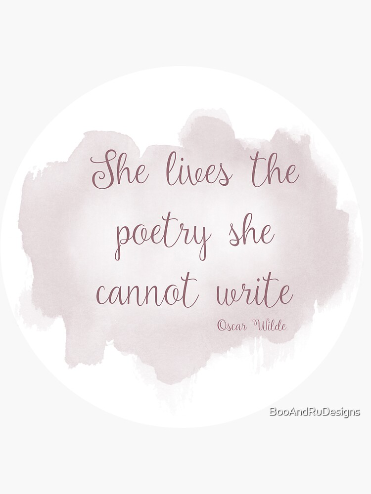 She lives the poetry she cannot write” sticker" Sticker for Sale by ...