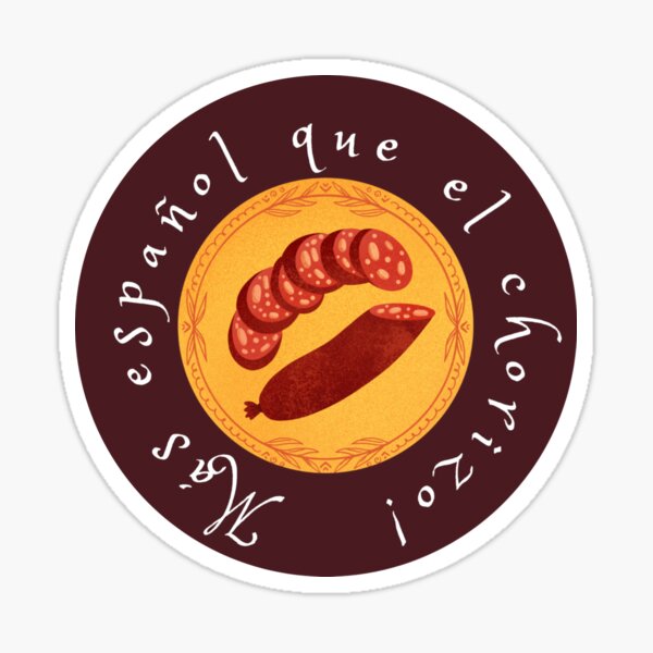 "Mas español que el chorizo" Sticker for Sale by ba1996 | Redbubble