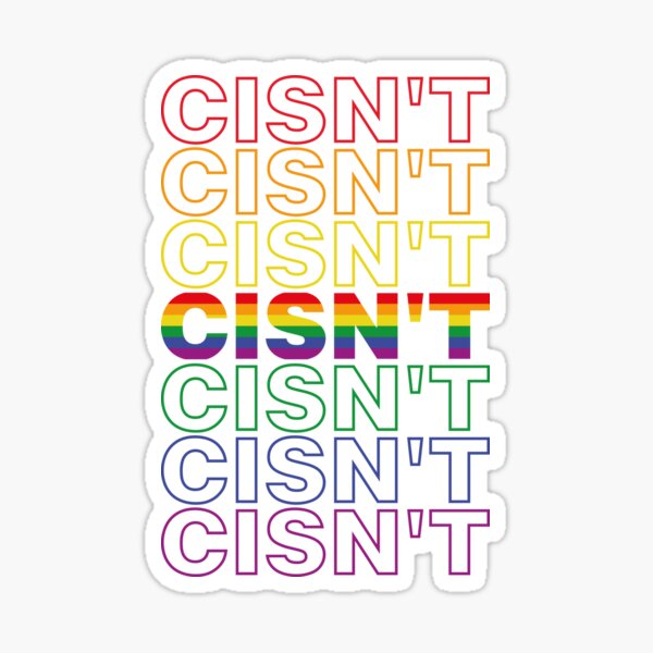 "Cisn't Cisgender Pun LGBTQ Pride Rainbow Flag" Sticker for Sale by ...