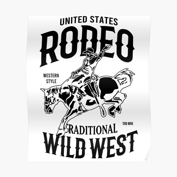 "Rodeo Wild West Raditional Wild West (Black Version)" Poster for Sale ...