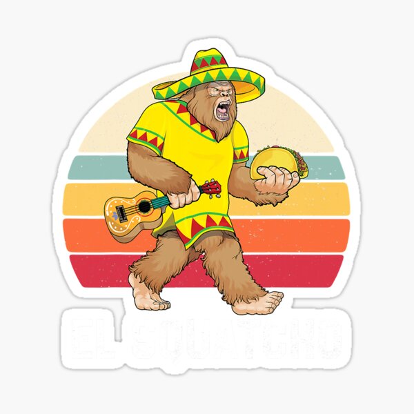Bigfoot El Squatcho Cinco De Mayo Mexican Poncho Sombrero Sticker For