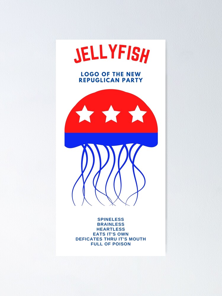 "Jellyfish Republican Party Logo Political Satire" Poster for Sale by ...