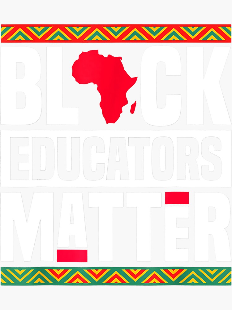"Black Educators Matter Teacher Black History Month African Juneteenth ...