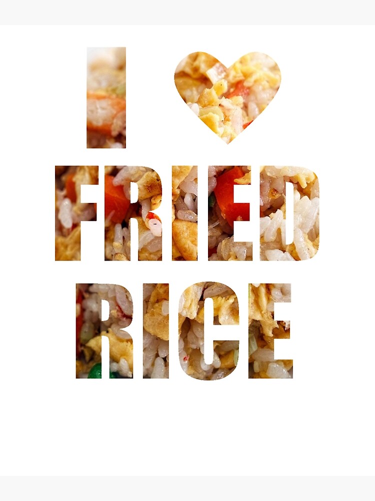 "I Love Fried Rice " Poster by Kiwi-Tienda2017 | Redbubble