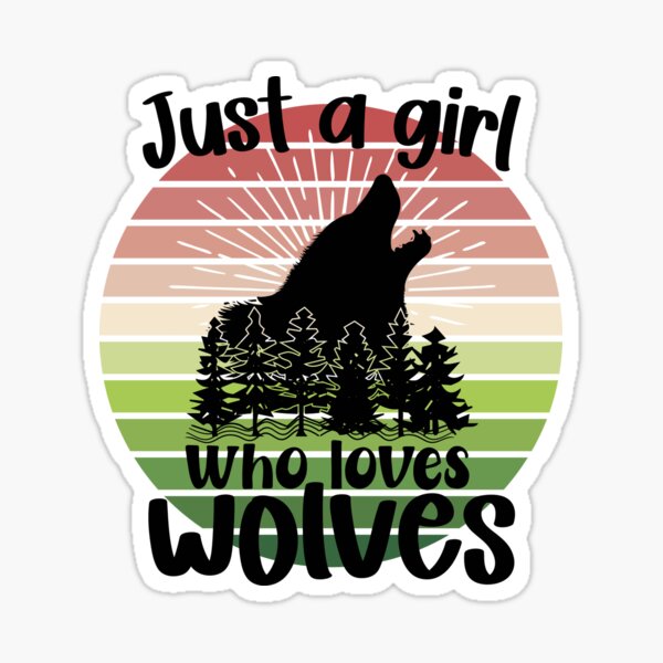 "Just a girl who loves Wolves 4" Sticker for Sale by Disentangled ...