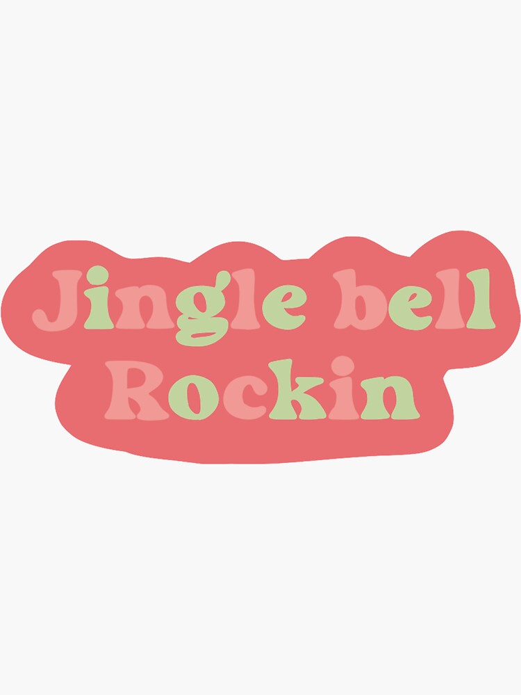 "jingle bell rockin - christmas" Sticker for Sale by lilykaylea | Redbubble