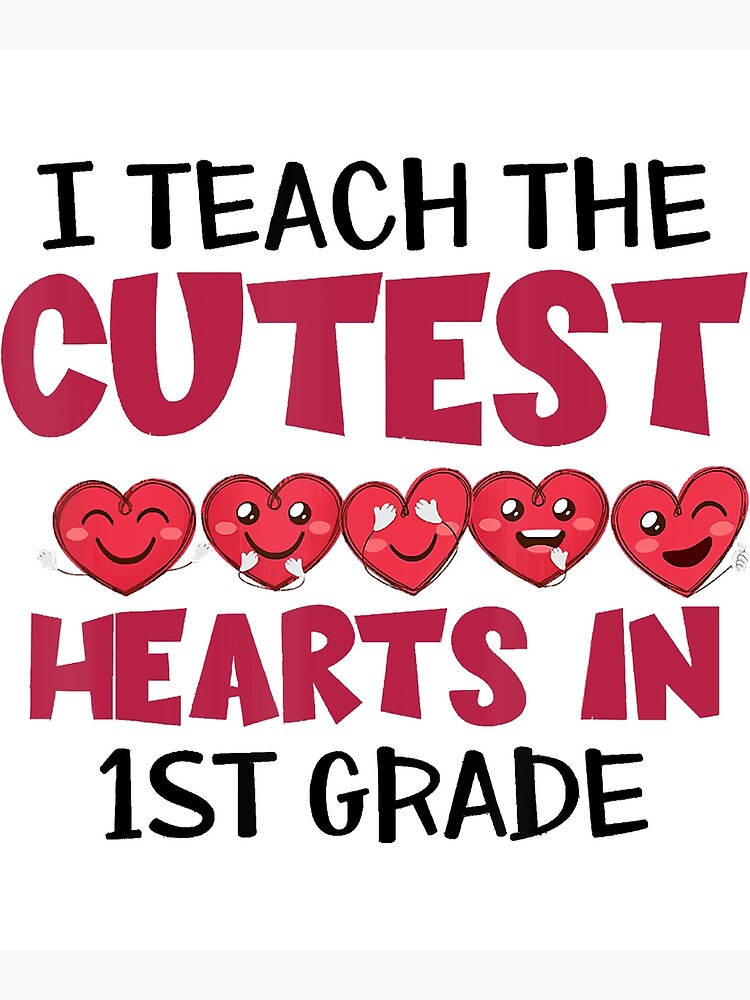 "Cutest Hearts In 1st Grade Teacher Valentine's Day Cute Cool" Poster ...