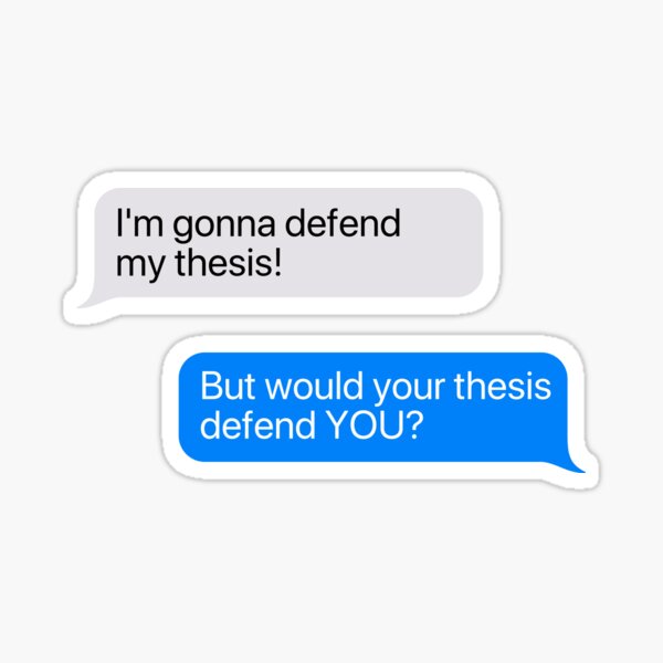 "But Would Your Thesis Defend You Graduate Chat Box" Sticker for Sale ...