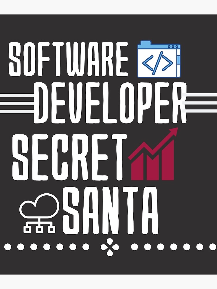 "Software Developer Secret Santa - Funny Christmas quote" Poster for ...