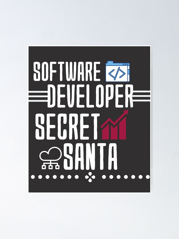 "Software Developer Secret Santa - Funny Christmas quote" Poster for ...