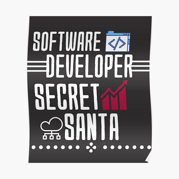 "Software Developer Secret Santa - Funny Christmas quote" Poster for ...