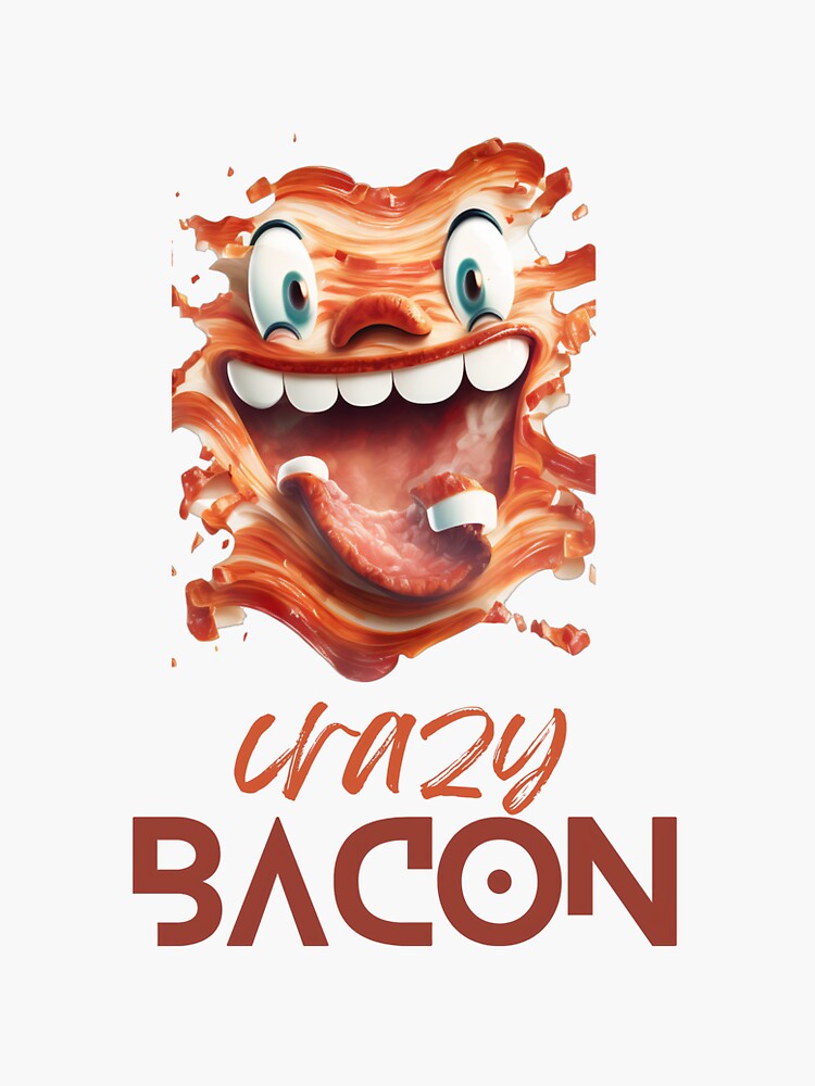 "Crazy Bacon" Sticker for Sale by TranMuse | Redbubble