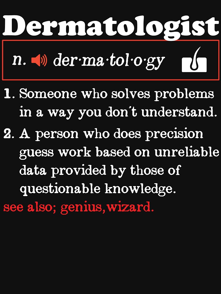 "Dermatologist Definition Dermatology Gift Funny Dermatologist" T-shirt ...