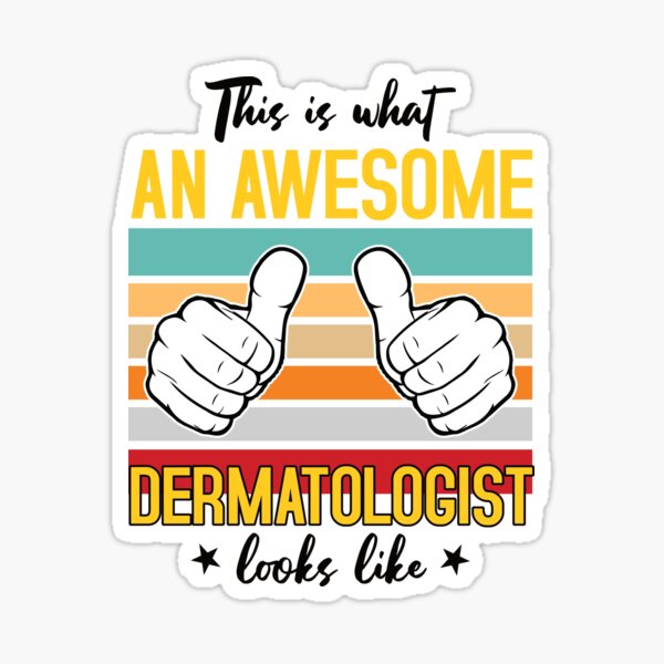 "This Is What An Awesome Dermatologist Looks Like Funny Dermatology ...