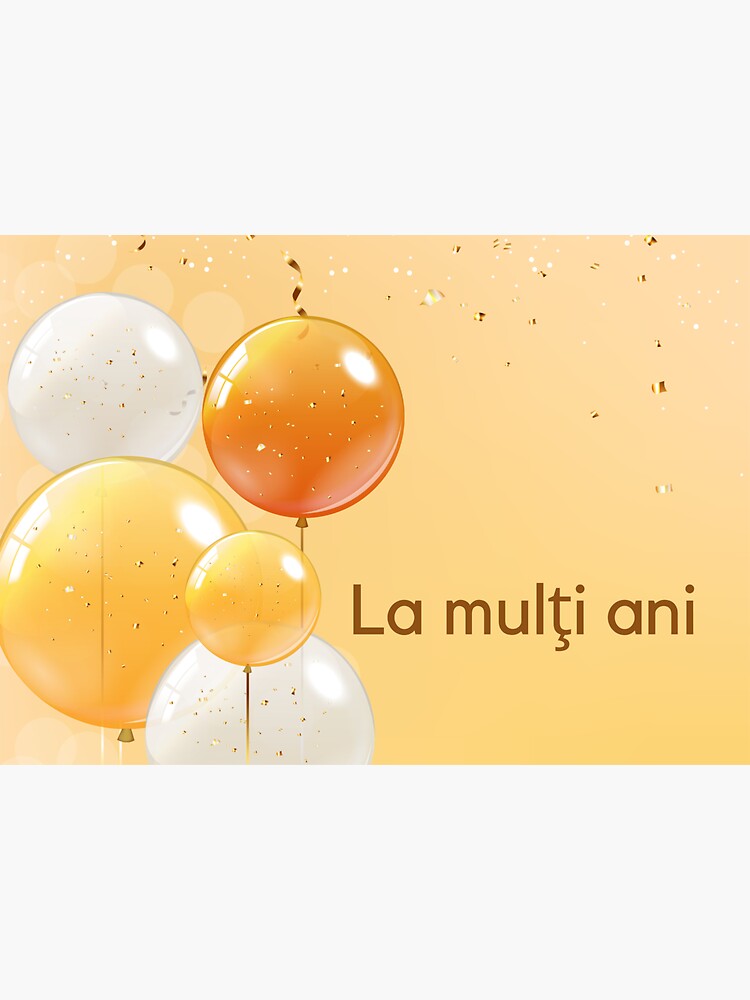 "La mulţi ani, happy birthday in Romanian, felicitări aniversare ...