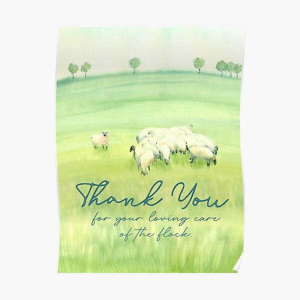 "Thank You for Your Loving Care of the Flock." Poster for Sale by ...