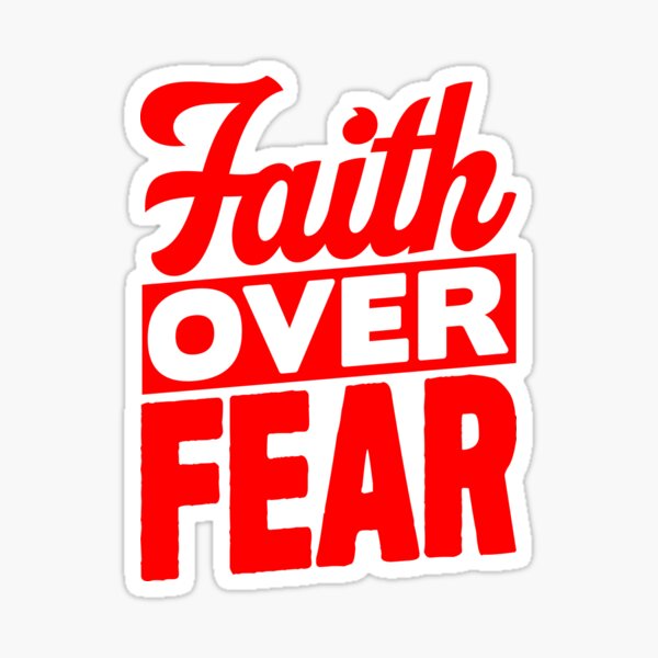 "Faith Over Fear" Sticker for Sale by plushism | Redbubble