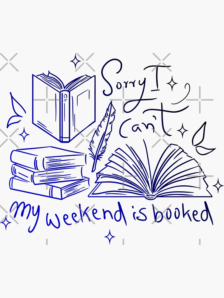 "sorry my weekend is booked! - outline version" Sticker for Sale by ...