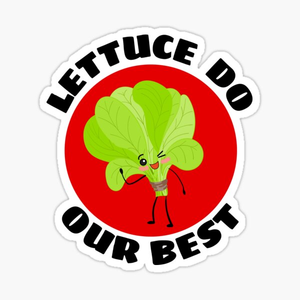 "Lettuce Do Our Best | Lettuce Pun" Sticker for Sale by allthingspunny ...