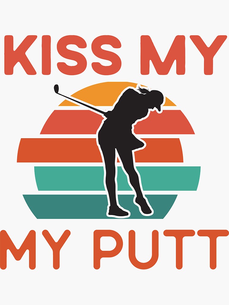 "Kiss My Putt - Funny Golf " Sticker for Sale by SaadEtta | Redbubble