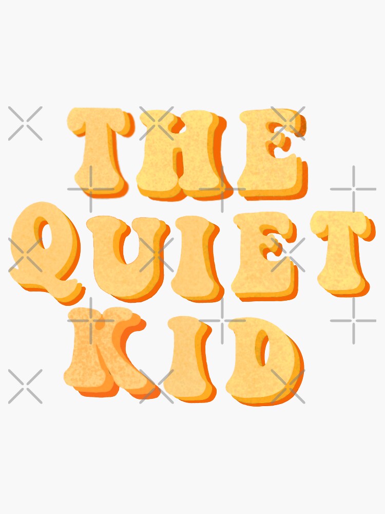 "The Quiet Kid Sticker" Sticker for Sale by AylakayDesigns | Redbubble