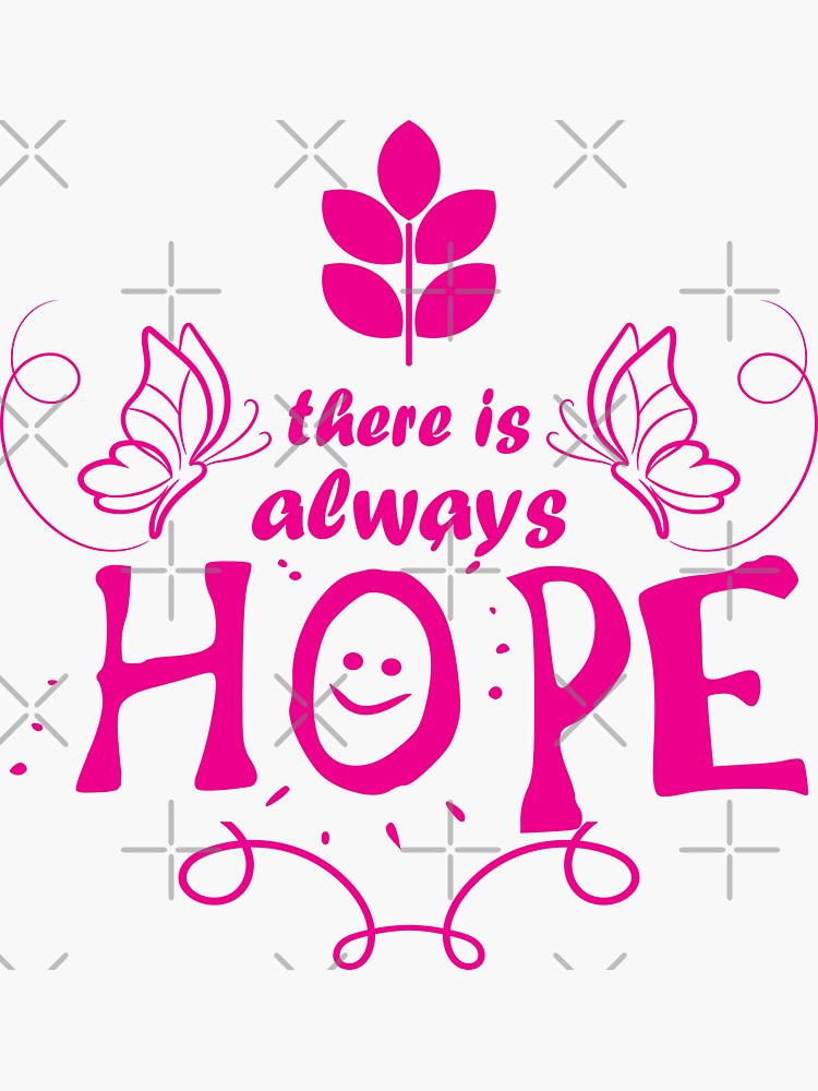 "there is always hope" Sticker for Sale by markdesignersa | Redbubble