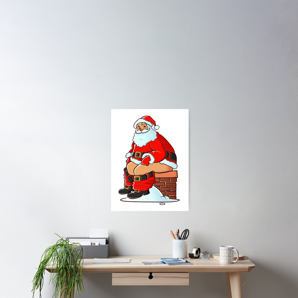 "Funny Santa Claus pooping down the chimney" Poster for Sale by ...