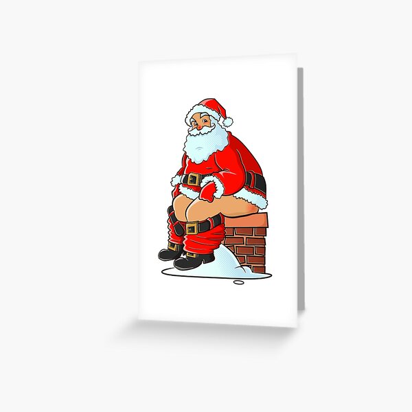 "Funny Santa Claus pooping down the chimney" Greeting Card for Sale by ...