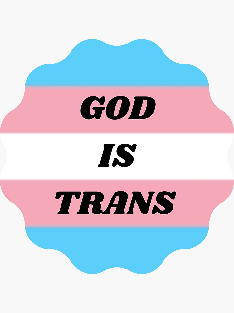 "God Is Trans" Sticker for Sale by AlluresDelights | Redbubble