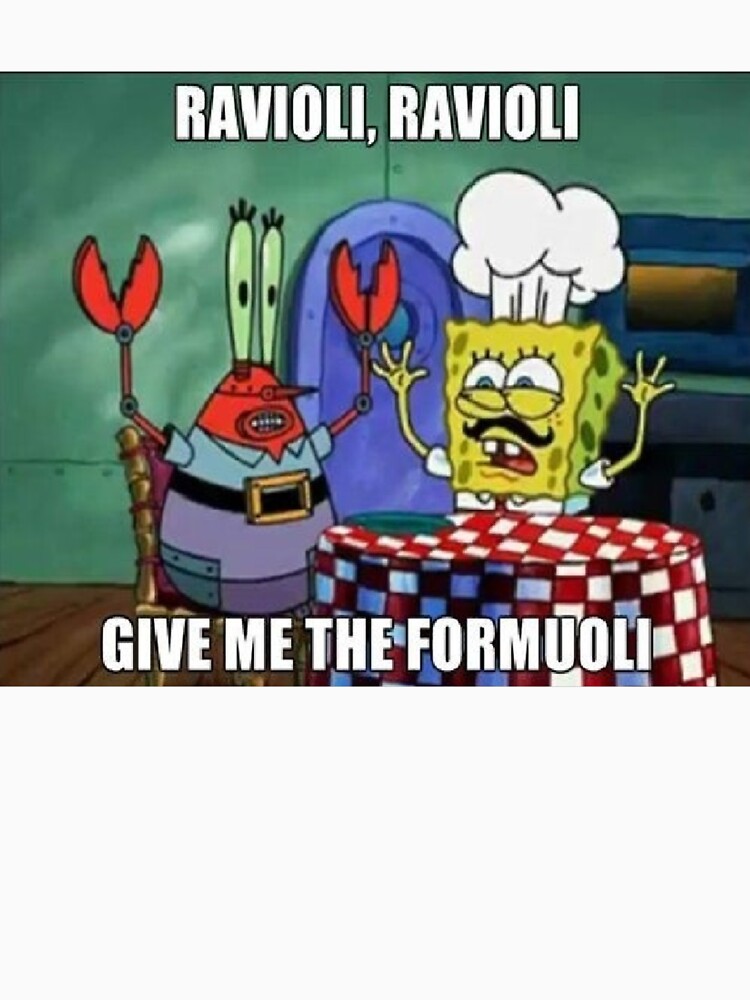 "Spongebob RAVIOLI RAVIOLI" T-shirt for Sale by Firinz | Redbubble ...