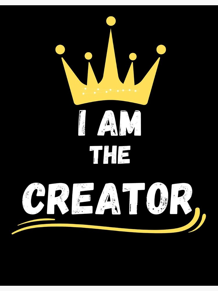 "I am the creator." Sticker for Sale by metkatetka777 | Redbubble