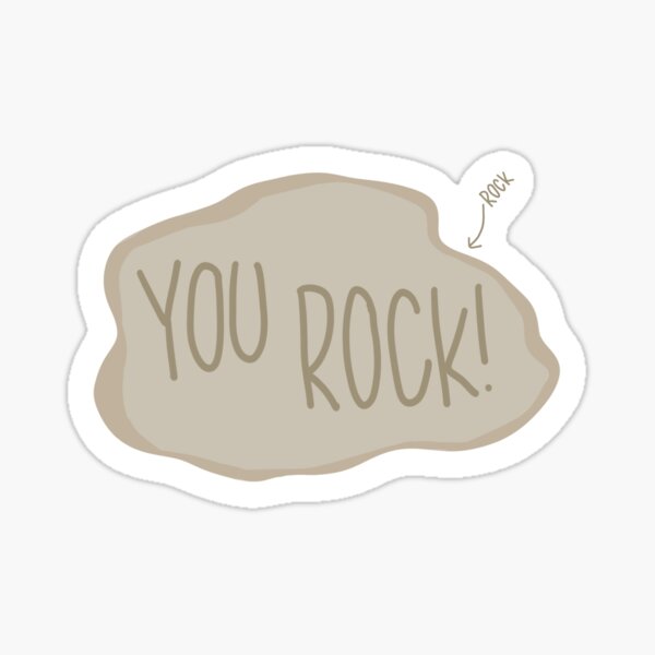 "You Rock! on a rock - Sticker" Sticker for Sale by HalleTater | Redbubble