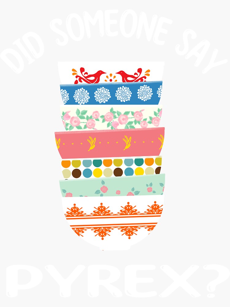 "funny did someone say pyrex Vintage Pyrex collector" Sticker for Sale ...