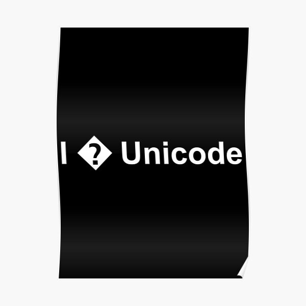 "I love Unicode®" Poster for Sale by SWISH-Design | Redbubble