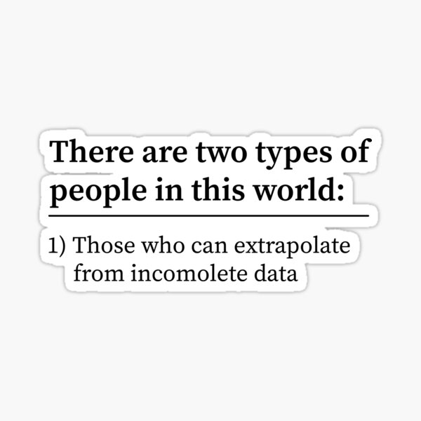 "There Are Two Types Of People In This World Those Who Can Extrapolate ...