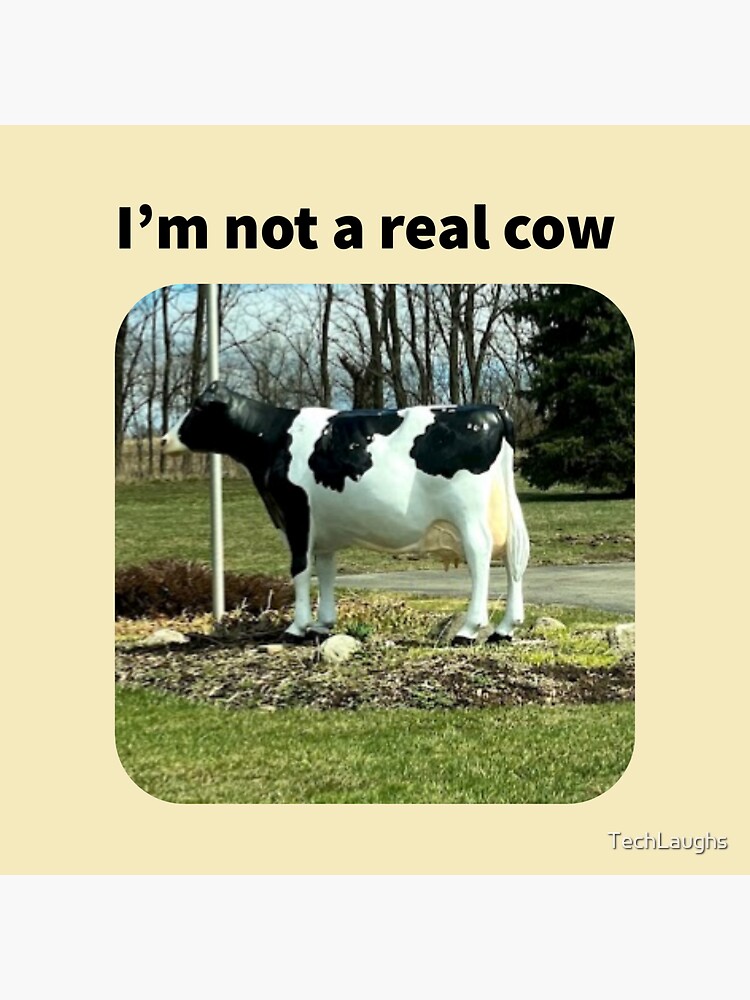 "I'm not a real cow" Sticker for Sale by TechLaughs | Redbubble