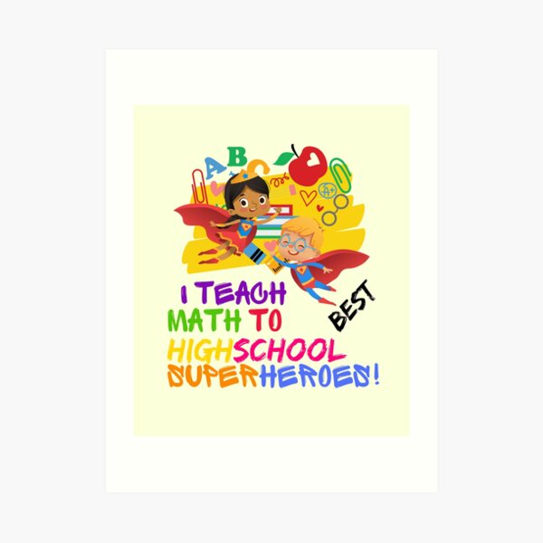 "Math Teacher Superhero Appreciation" Art Print for Sale by ...