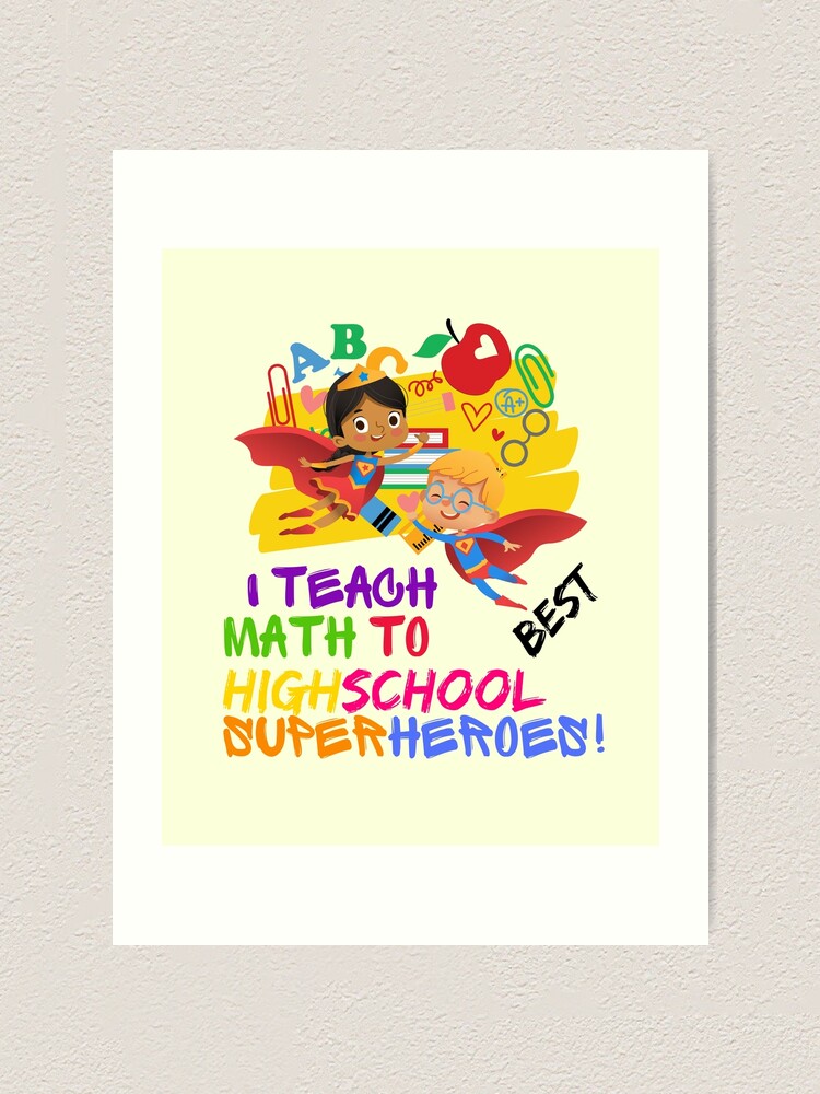"Math Teacher Superhero Appreciation" Art Print for Sale by ...