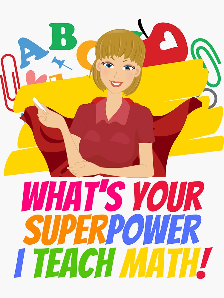 "Math Teacher Superhero Appreciation" Sticker for Sale by superteachers ...