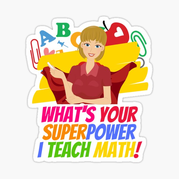 "Math Teacher Superhero Appreciation" Sticker for Sale by superteachers ...