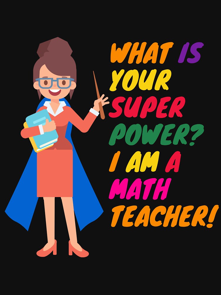 "Superhero Math Teacher Appreciation" T-shirt for Sale by superteachers ...
