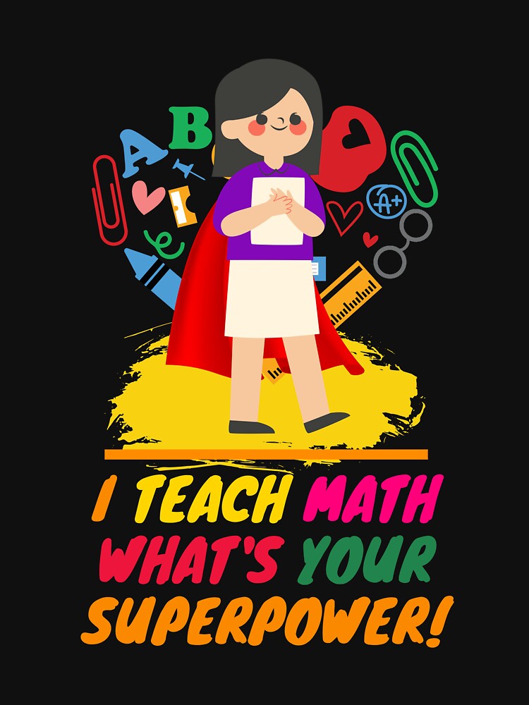 "Superhero Math Teacher Appreciation" T-shirt for Sale by superteachers ...