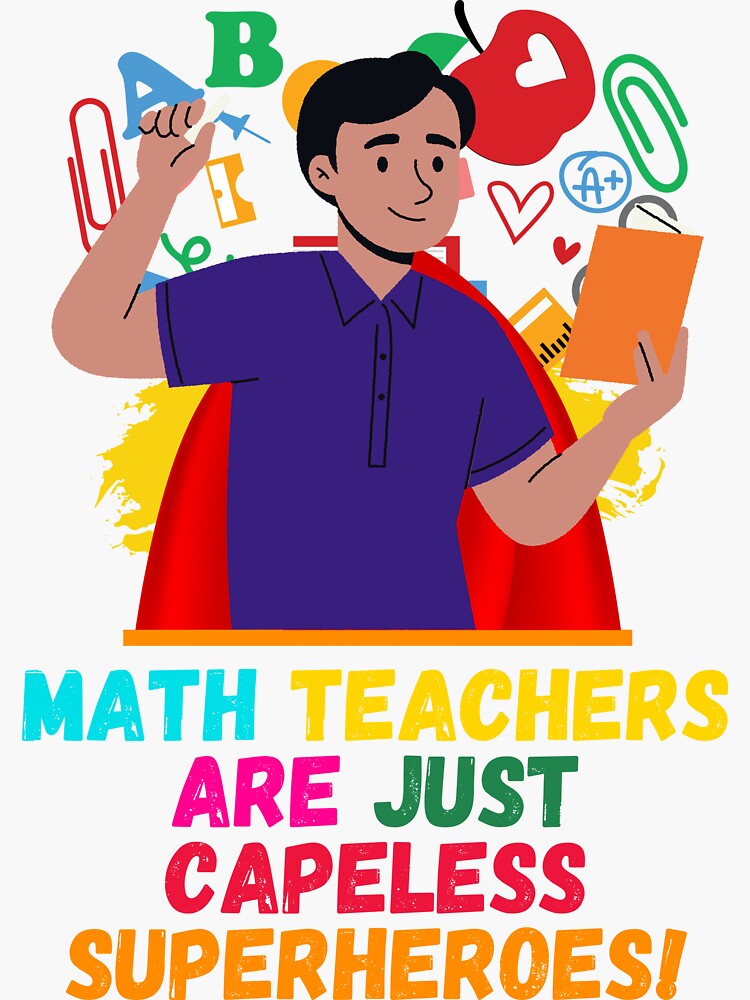 "Superhero Math Teacher Appreciation" Sticker for Sale by superteachers ...